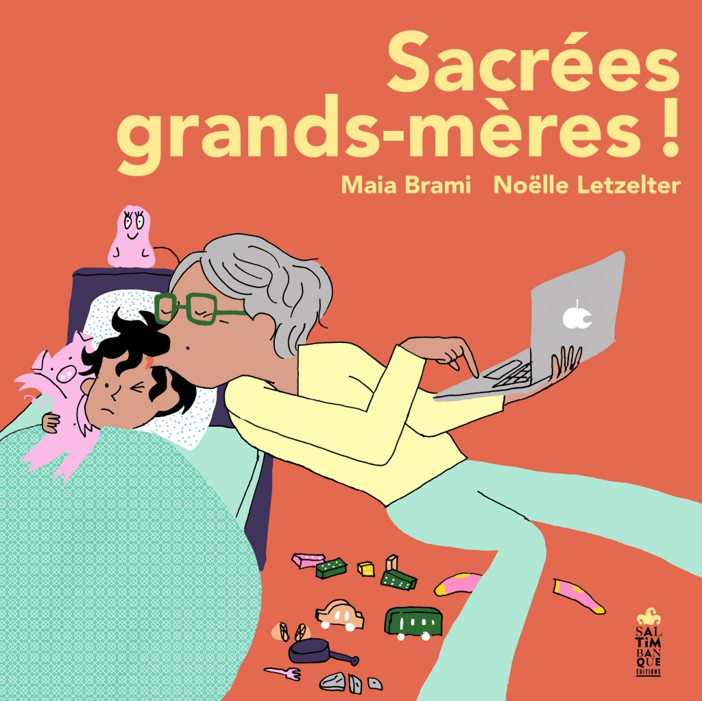 Sacrées grands-mères ! - Saltimbanque éditions